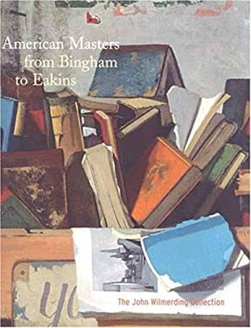 Pre-Owned American Masters from Bingham to Eakins: The John Wilmerding ...
