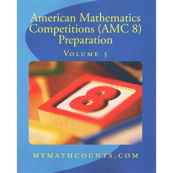 American Mathematics Competitions (AMC 8) Preparation: American ...