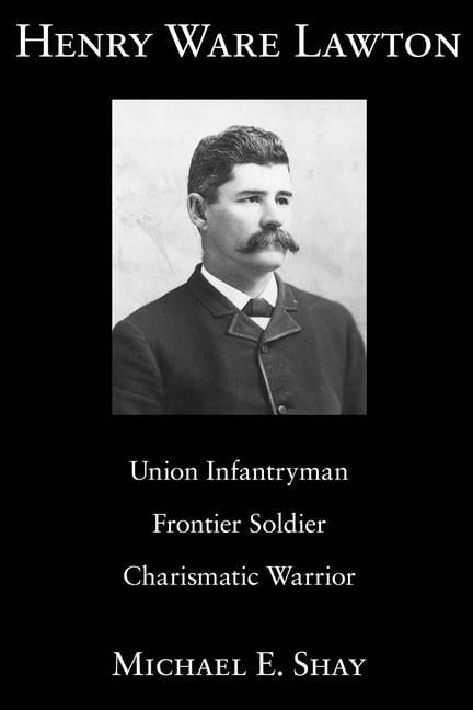 American Military Experience: Henry Ware Lawton : Union Infantryman ...