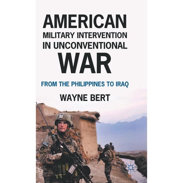American Military Intervention in Unconventional War : From the ...