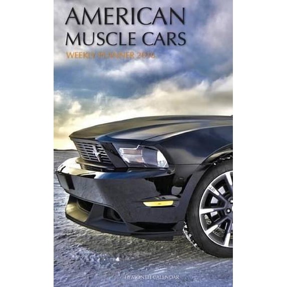 American Muscle Cars Weekly Planner 2016: 16 Month Calendar - Walmart.com