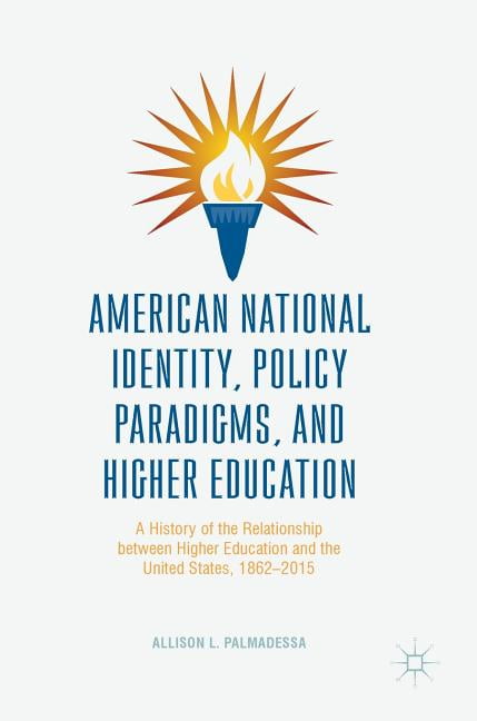 American National Identity, Policy Paradigms, and Higher Education: A ...