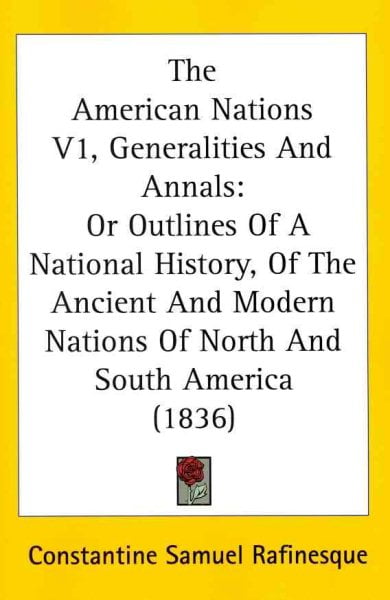 Pre-Owned American Nations, Generalities and Annals : Or Outlines of a ...