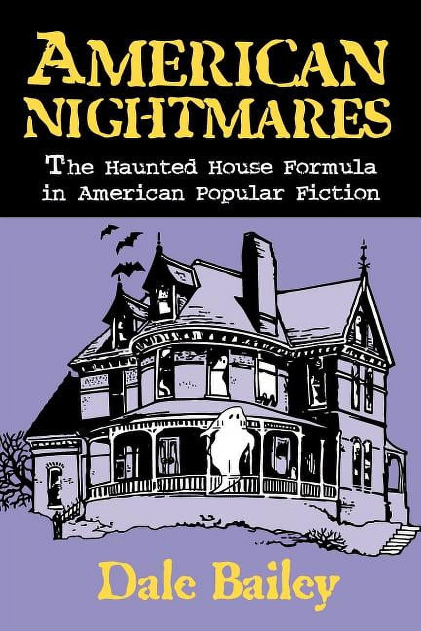 American Nightmares : The Haunted House Formula in American Popular ...