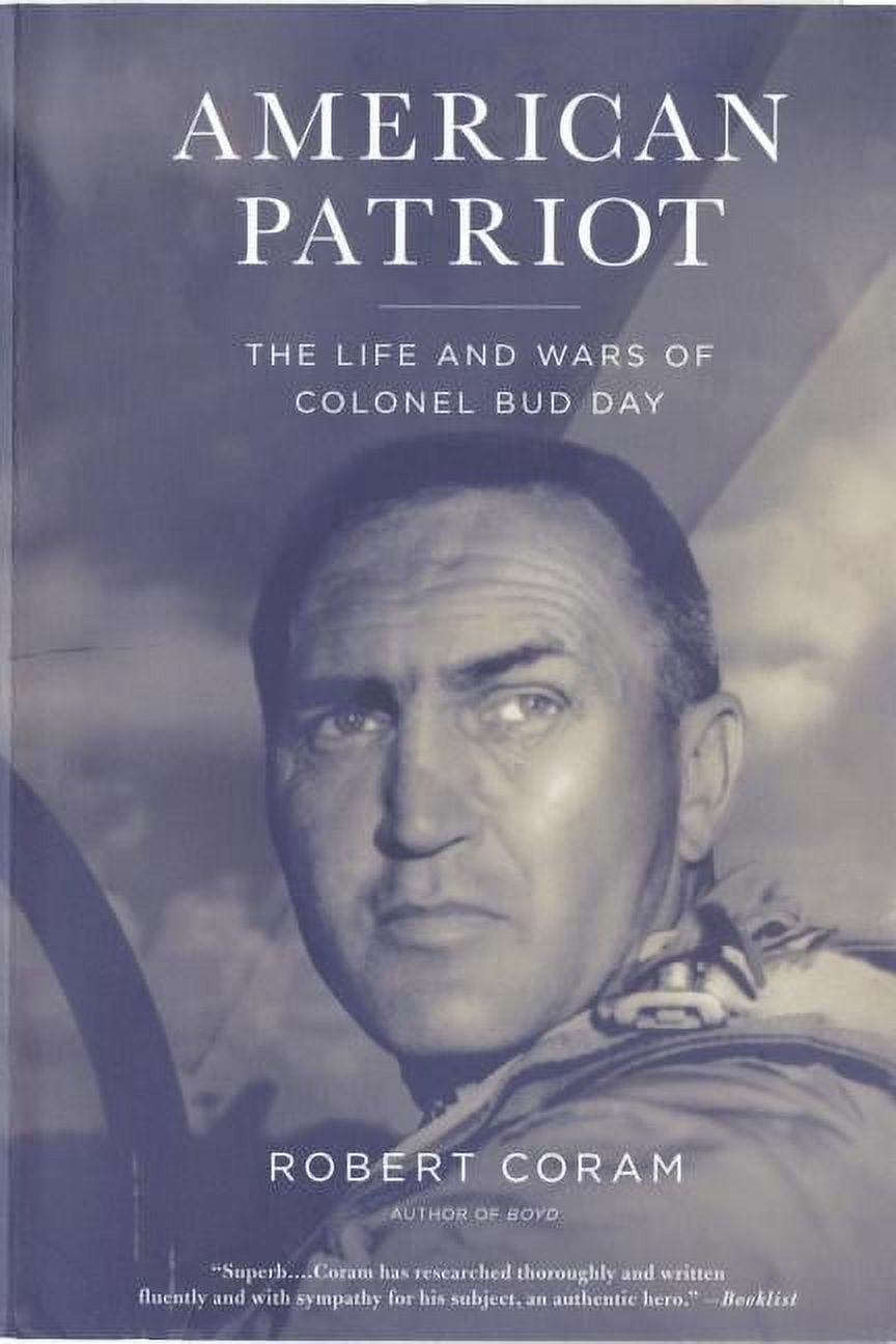 American Patriot: The Life and Wars of Colonel Bud Day, (Paperback ...