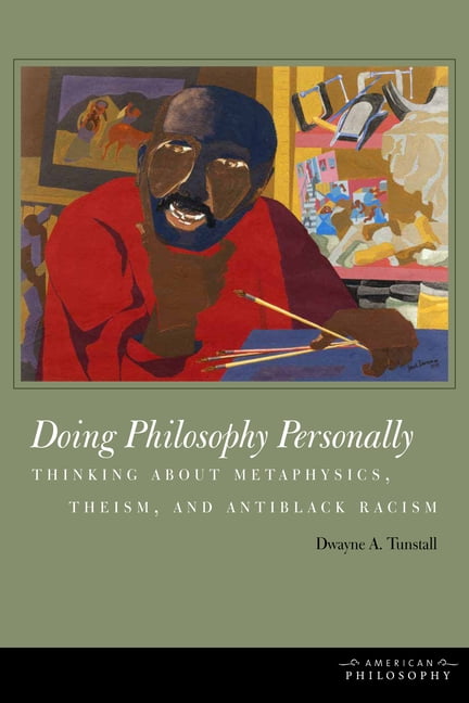 American Philosophy: Doing Philosophy Personally: Thinking about ...
