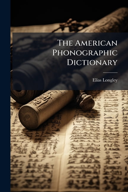 The American Phonographic Dictionary : Exhibiting The Correct And ...