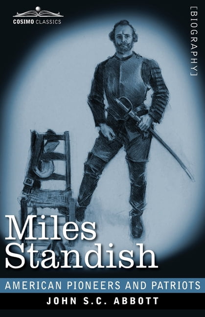 American Pioneers and Patriots: Miles Standish: Captain of the Pilgrims ...