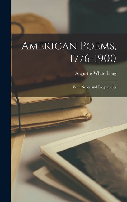 American Poems, 1776-1900: With Notes and Biographies, (Hardcover ...