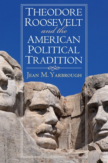 American Political Thought Theodore Roosevelt and the American ...
