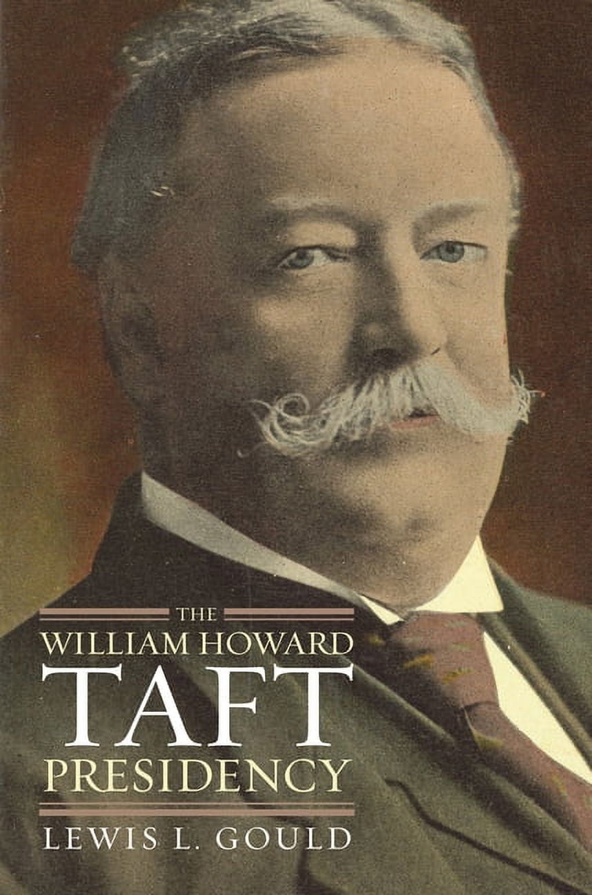 American Presidency The William Howard Taft Presidency, (Hardcover ...