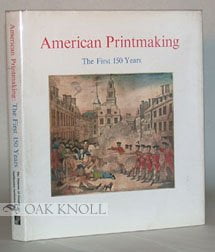 Pre-Owned American Printmaking - The First 150 Years Hardcover Wendy J ...