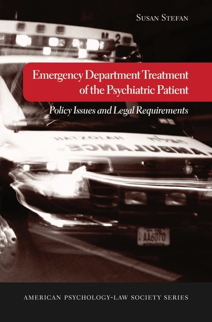 American Psychology-Law Society: Emergency Department Treatment of the ...