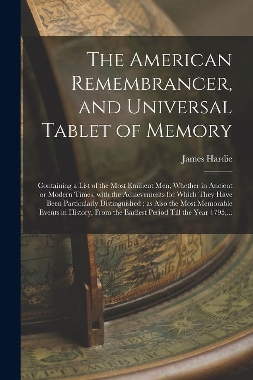 The American Remembrancer, and Universal Tablet of Memory : Containing ...