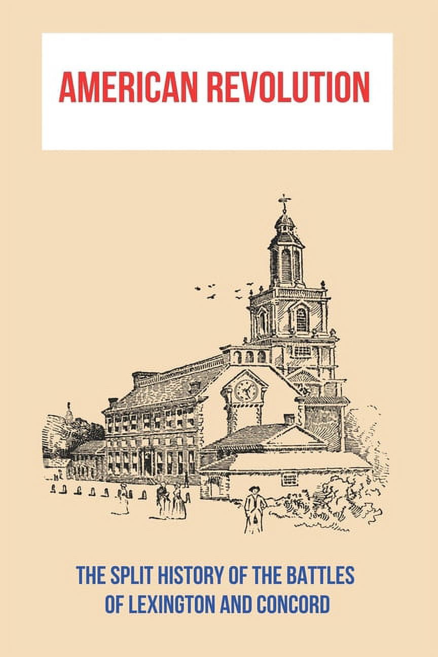 American Revolution : The Split History Of The Battles Of Lexington And ...
