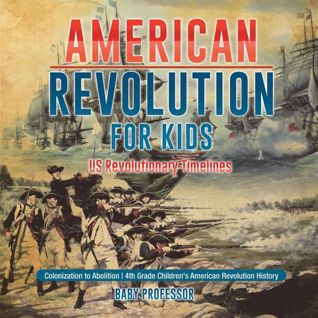 American Revolution for Kids US Revolutionary Timelines - Colonization ...