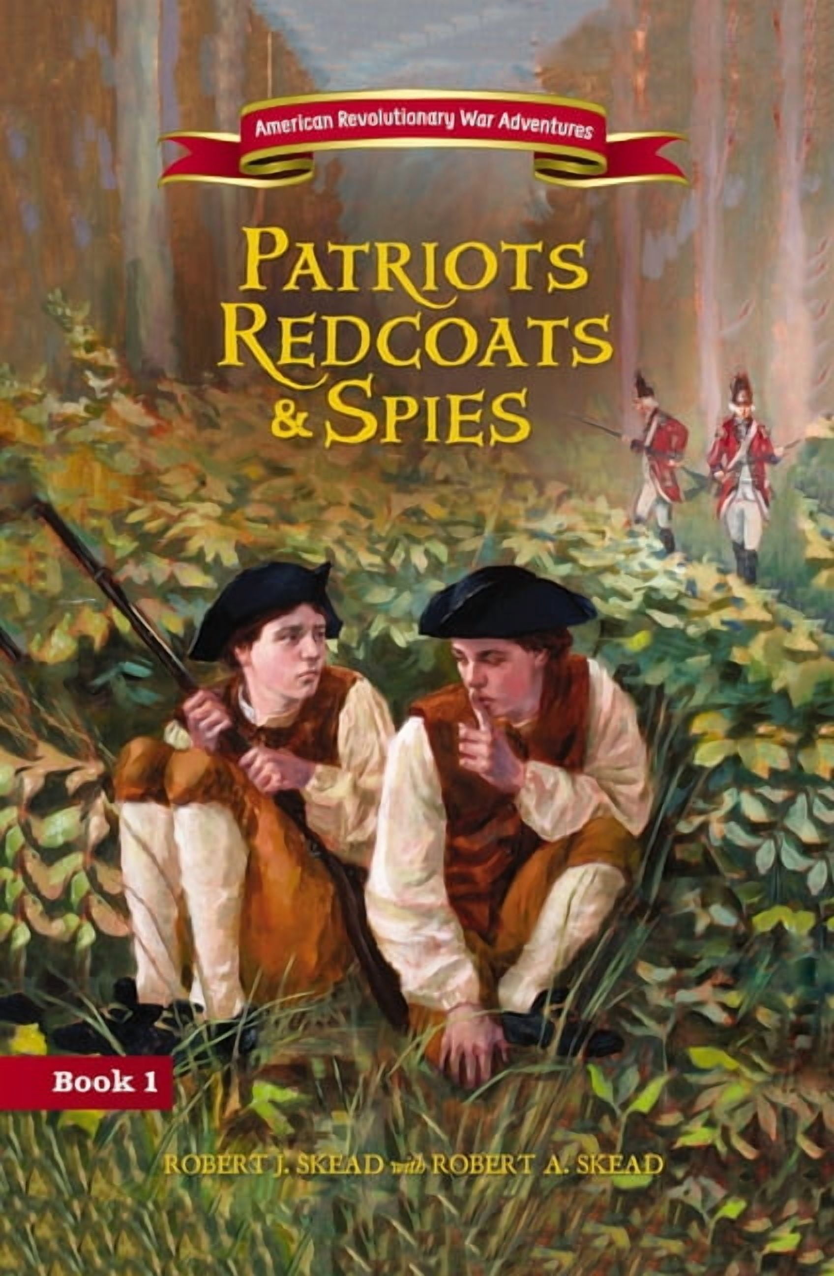 American Revolutionary War Adventures Patriots, Redcoats and Spies ...
