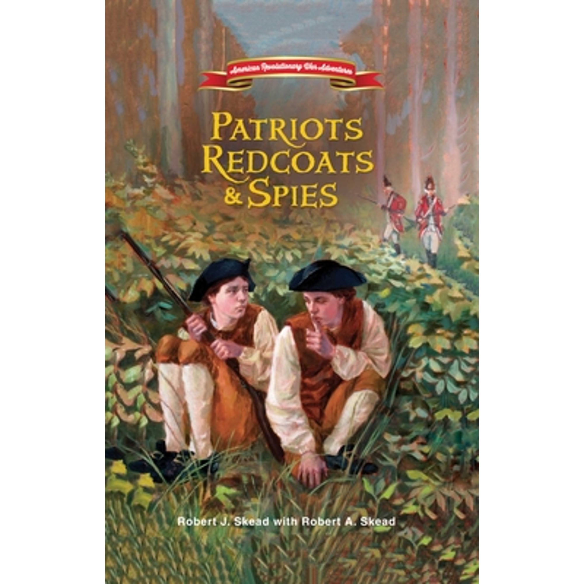Pre-Owned Patriots, Redcoats and Spies (Paperback) 1682619591 ...