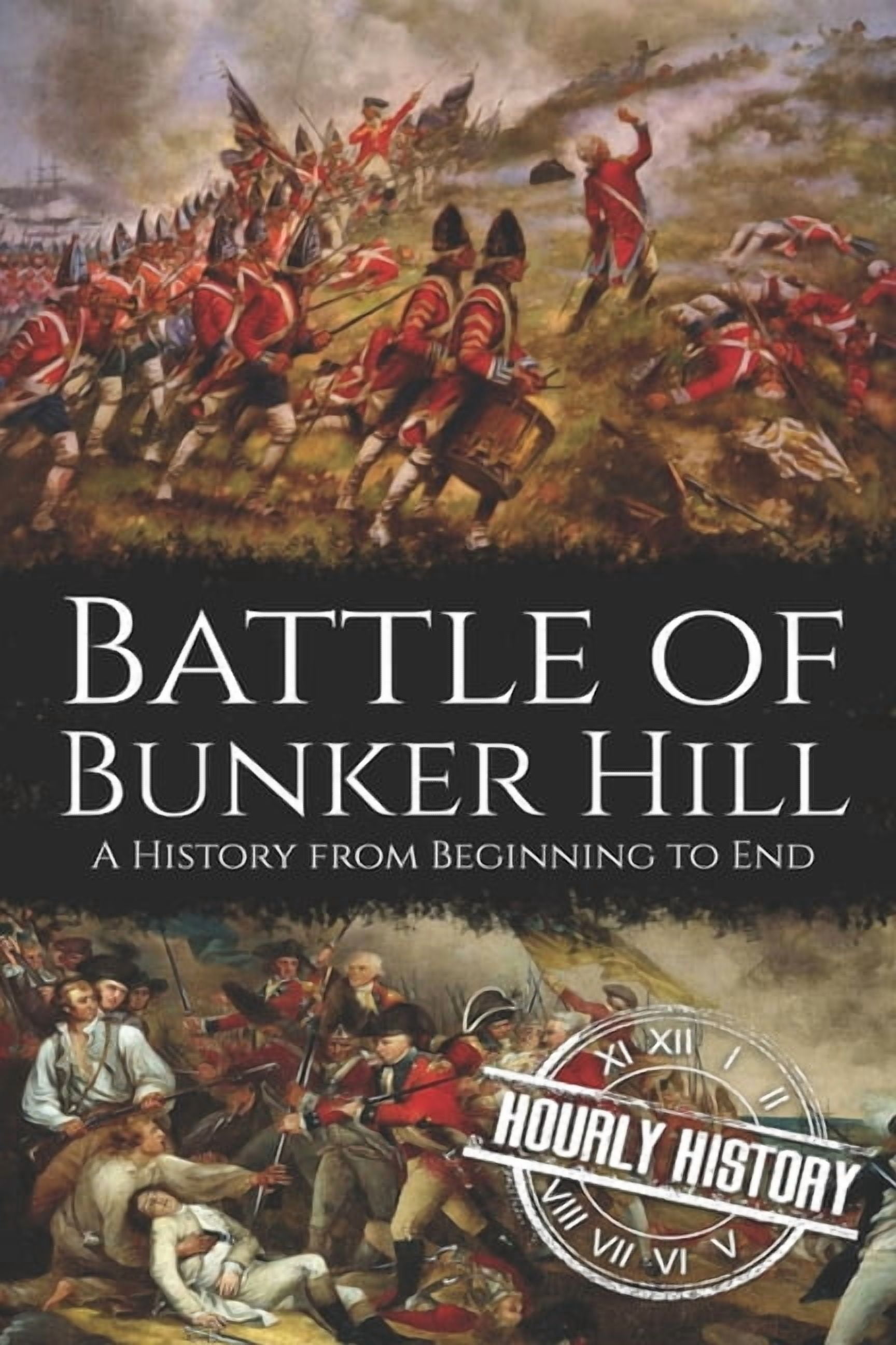 American Revolutionary War: Battle of Bunker Hill: A History from ...