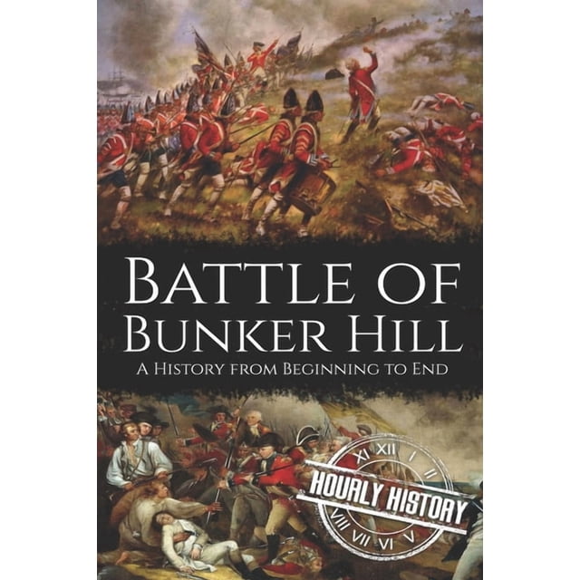 American Revolutionary War: Battle of Bunker Hill: A History from ...