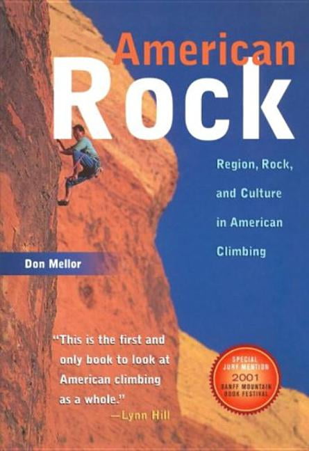 American Rock: Region, Rock, and Culture in American Climbing (Revised ...