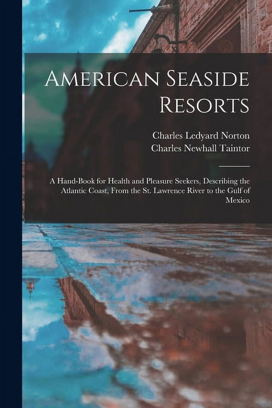 American Seaside Resorts [microform] : a Hand-book for Health and ...