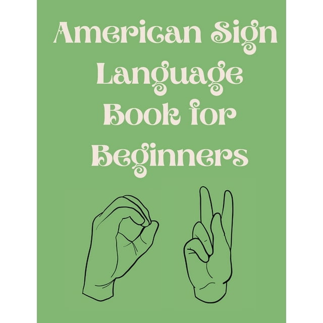 American Sign Language Book For Beginners.Educational Book, Suitable ...