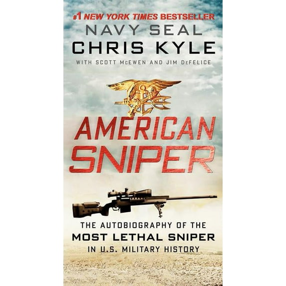 American Sniper: The Autobiography of the Most Lethal Sniper in U.S. Military History ...