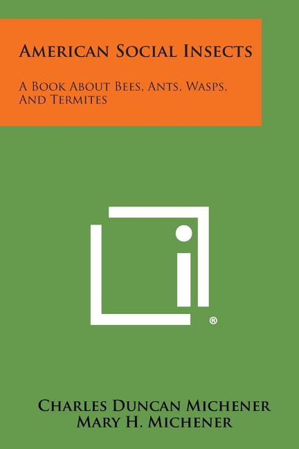 American Social Insects : A Book about Bees, Ants, Wasps, and Termites ...