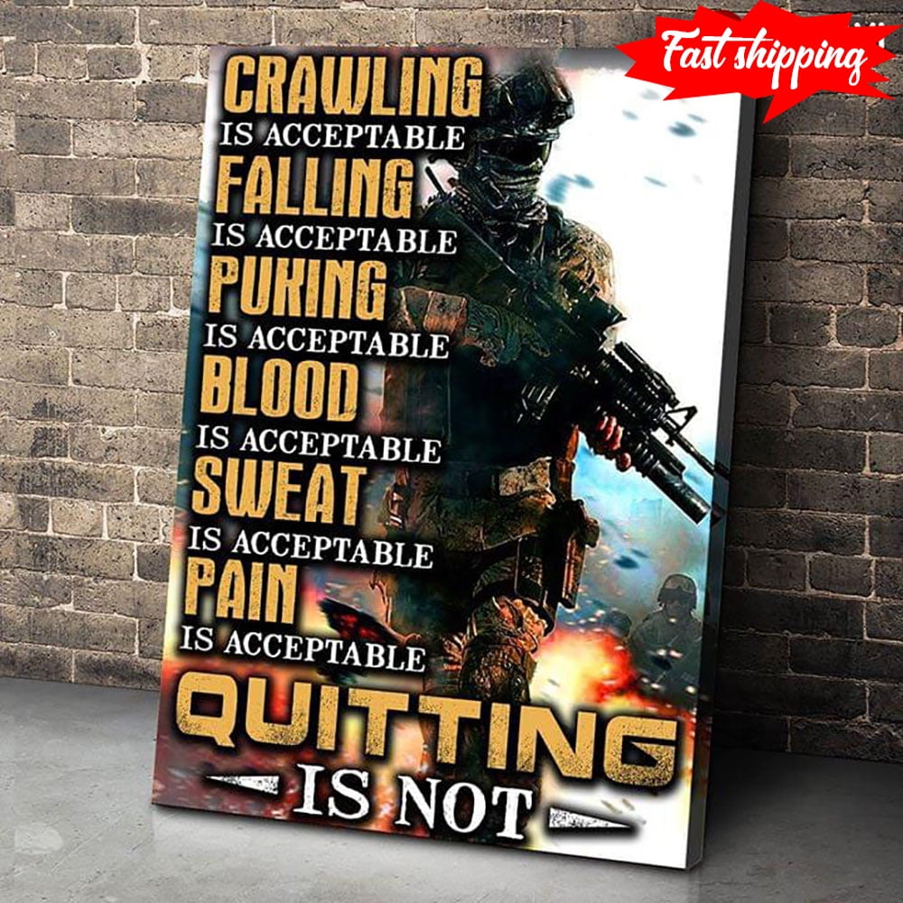 American Soldier Fighting In A War Crawling Is Acceptable Falling Is ...