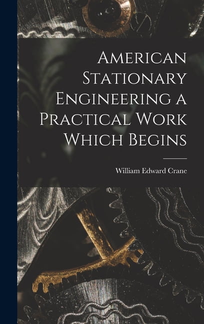 American Stationary Engineering a Practical Work Which Begins ...