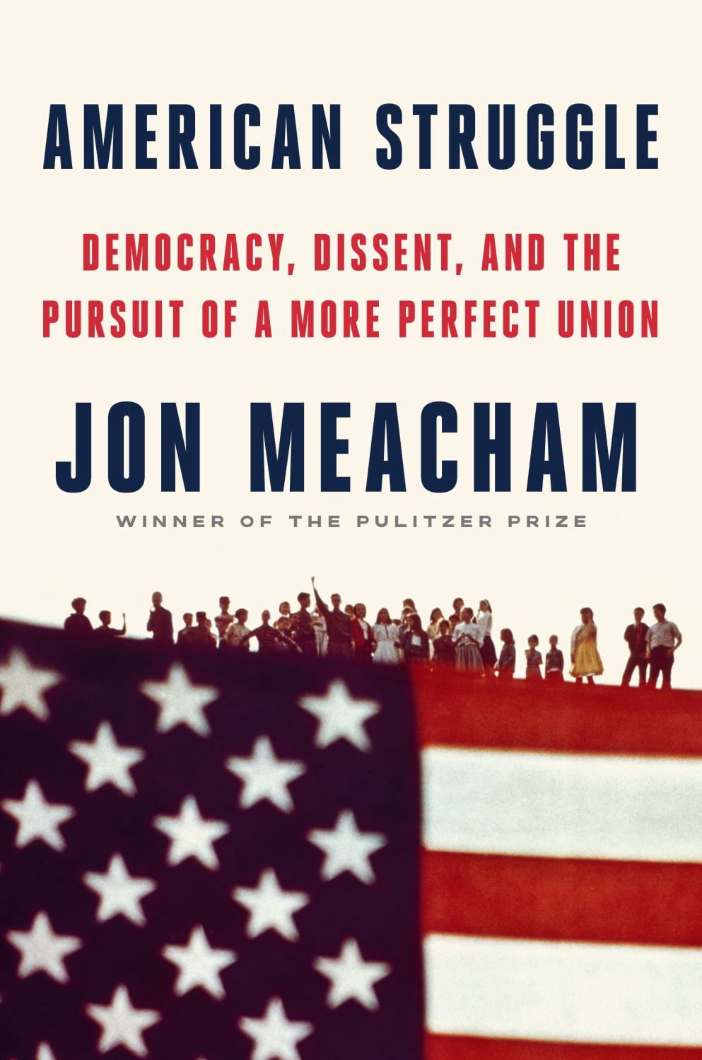 American Struggle: Democracy, Dissent, and the Pursuit of a More ...