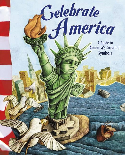 American Symbols: Celebrate America: A Guide to America's Greatest ...