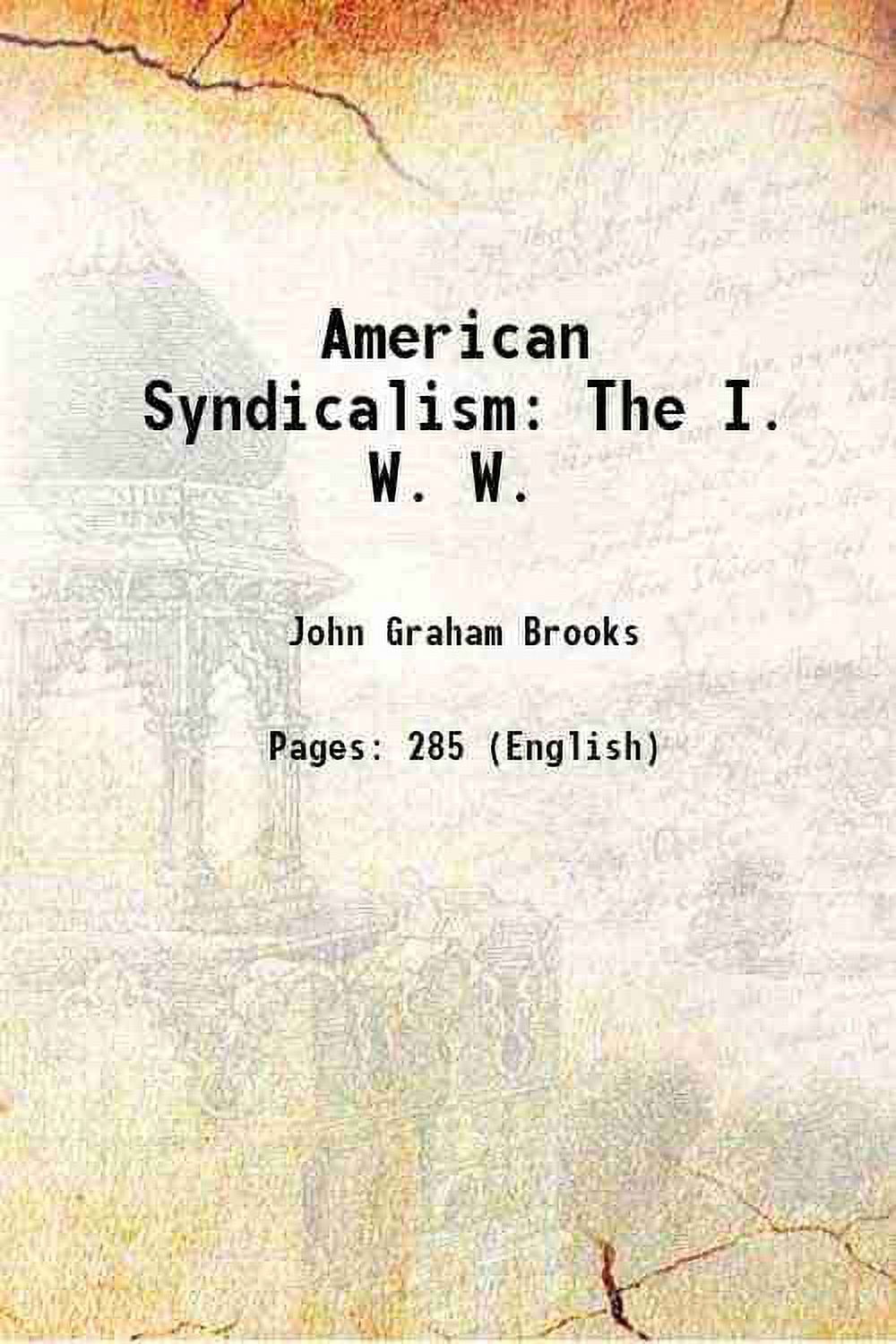 American Syndicalism: The I. W. W. 1913 - Walmart.com
