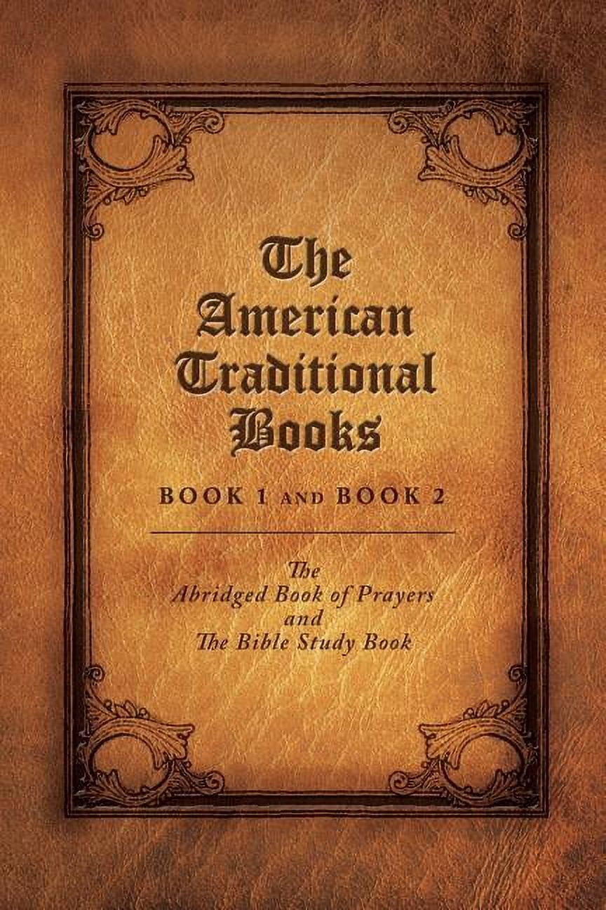 American Traditional : The Abridged Book of Prayers and the Bible Study ...