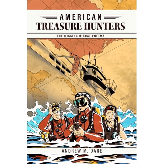 American Treasure Hunters The Missing U-Boat Enigma, Book 4, (Hardcover ...