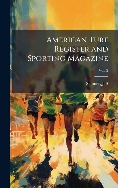 American Turf Register and Sporting Magazine, (Hardcover) - Walmart.com