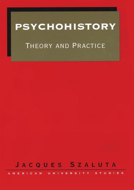 American University Studies: Psychohistory: Theory and Practice ...