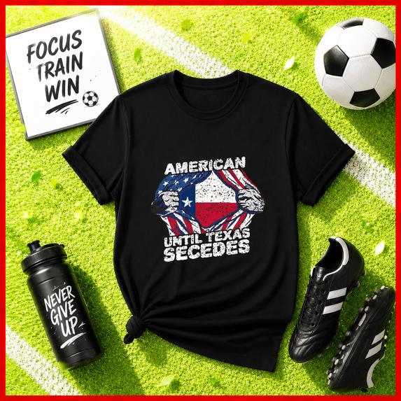 American Until Texas Secedes Texas Flag Lone Star State Pride Unisex T ...