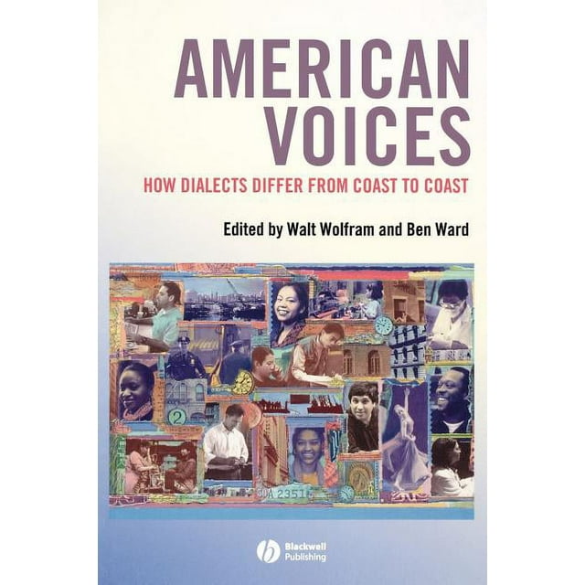 American Voices: How Dialects Differ from Coast to Coast, (Paperback ...