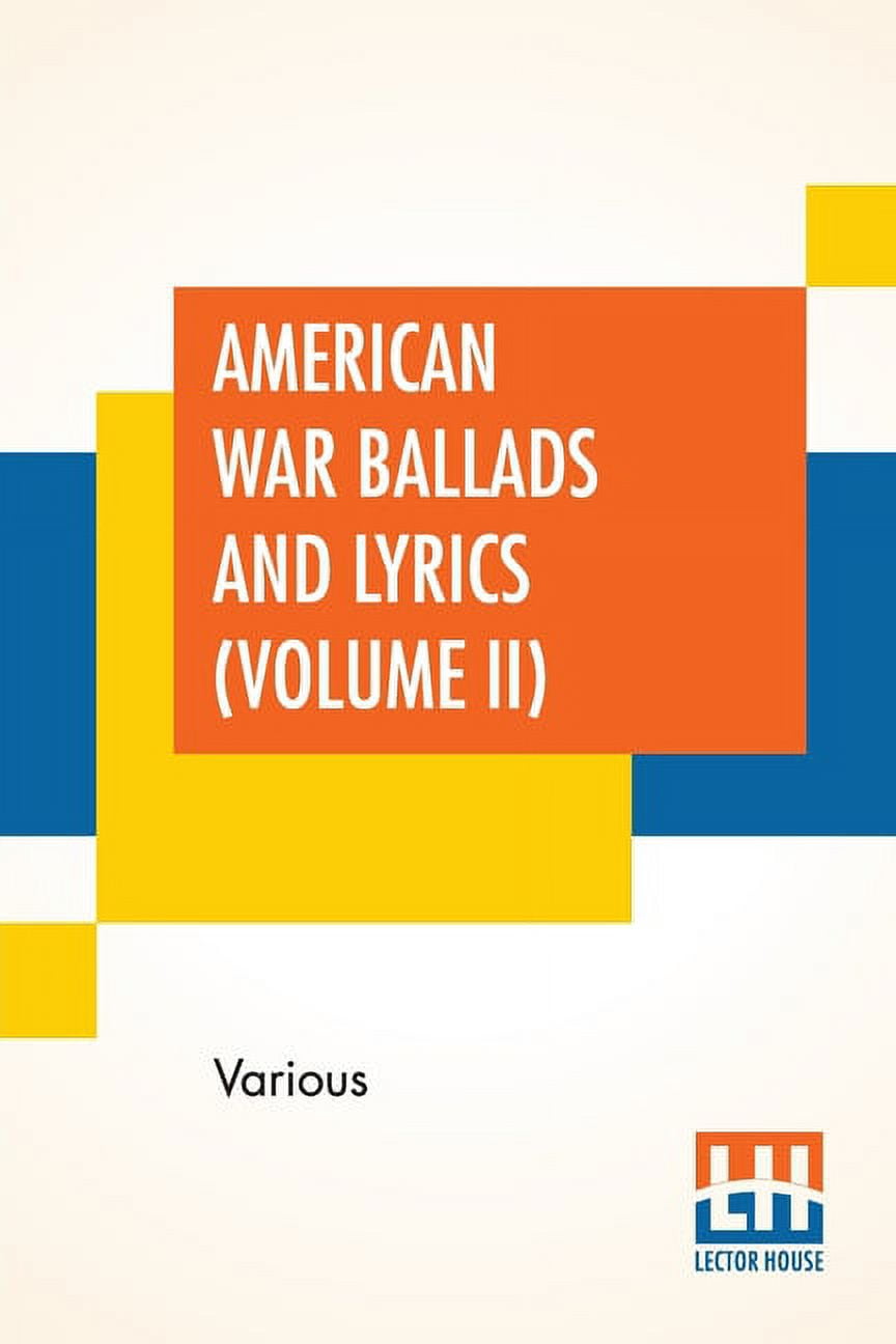 American War Ballads And Lyrics (Volume II): A Collection Of The Songs ...