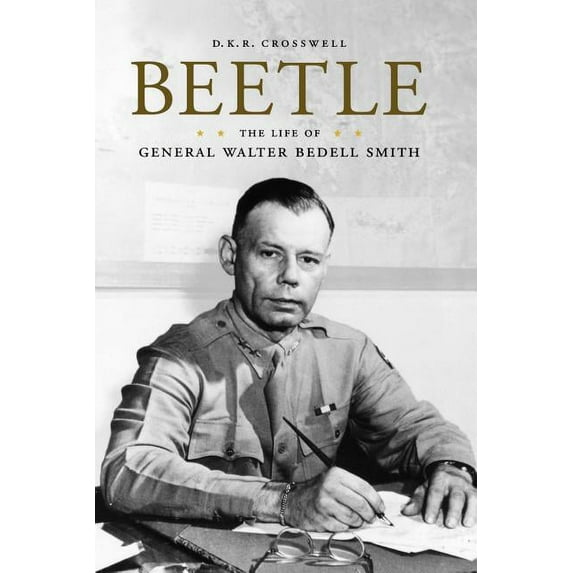 American Warriors Beetle: The Life of General Walter Bedell Smith ...