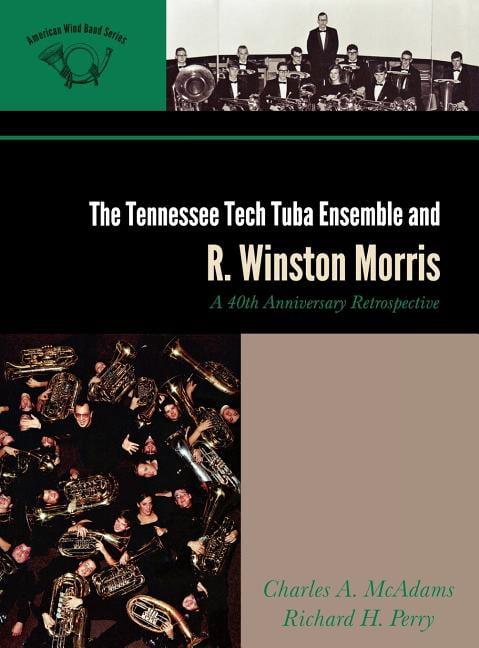 American Wind Band Tennessee Tech Tuba Ensemble and R. Winston Morris ...