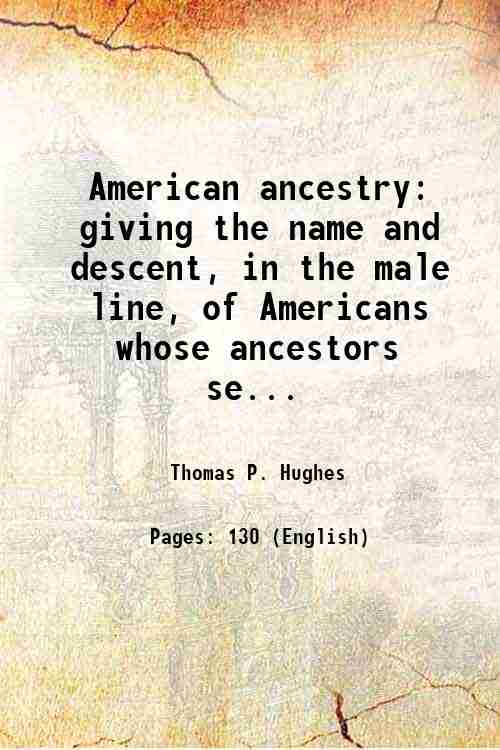 American ancestry giving the name and descent, in the male line, of ...