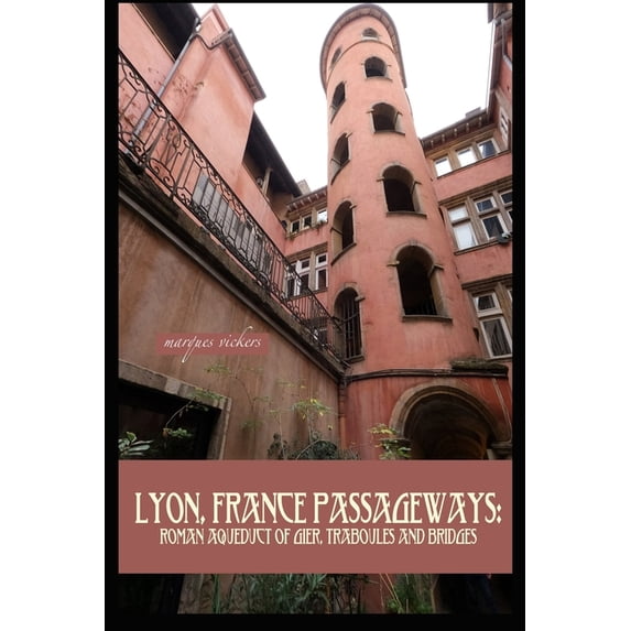American and European Architecture: Lyon, France Passageways: Roman ...