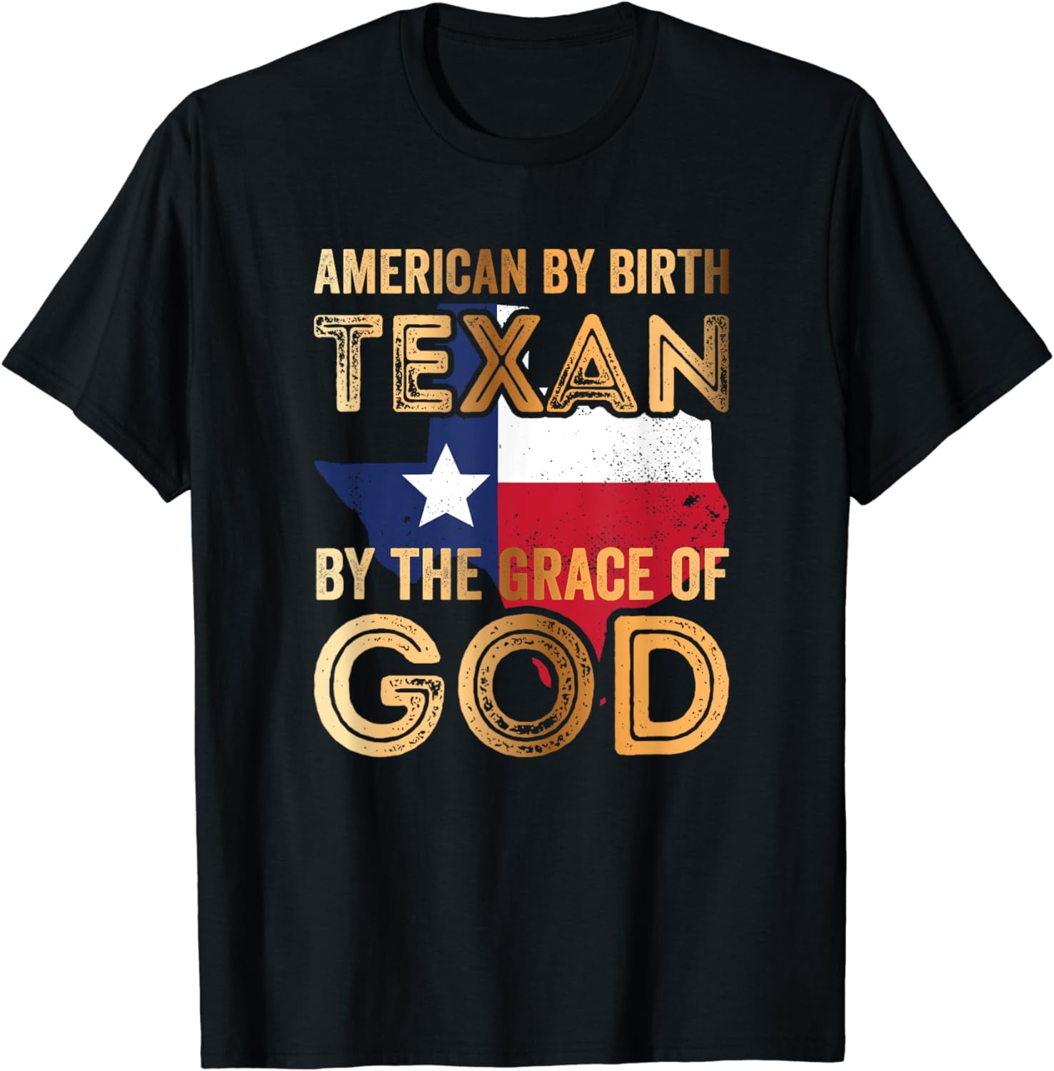 American by Birth Texan by the Grace of God T-Shirt - Walmart.com