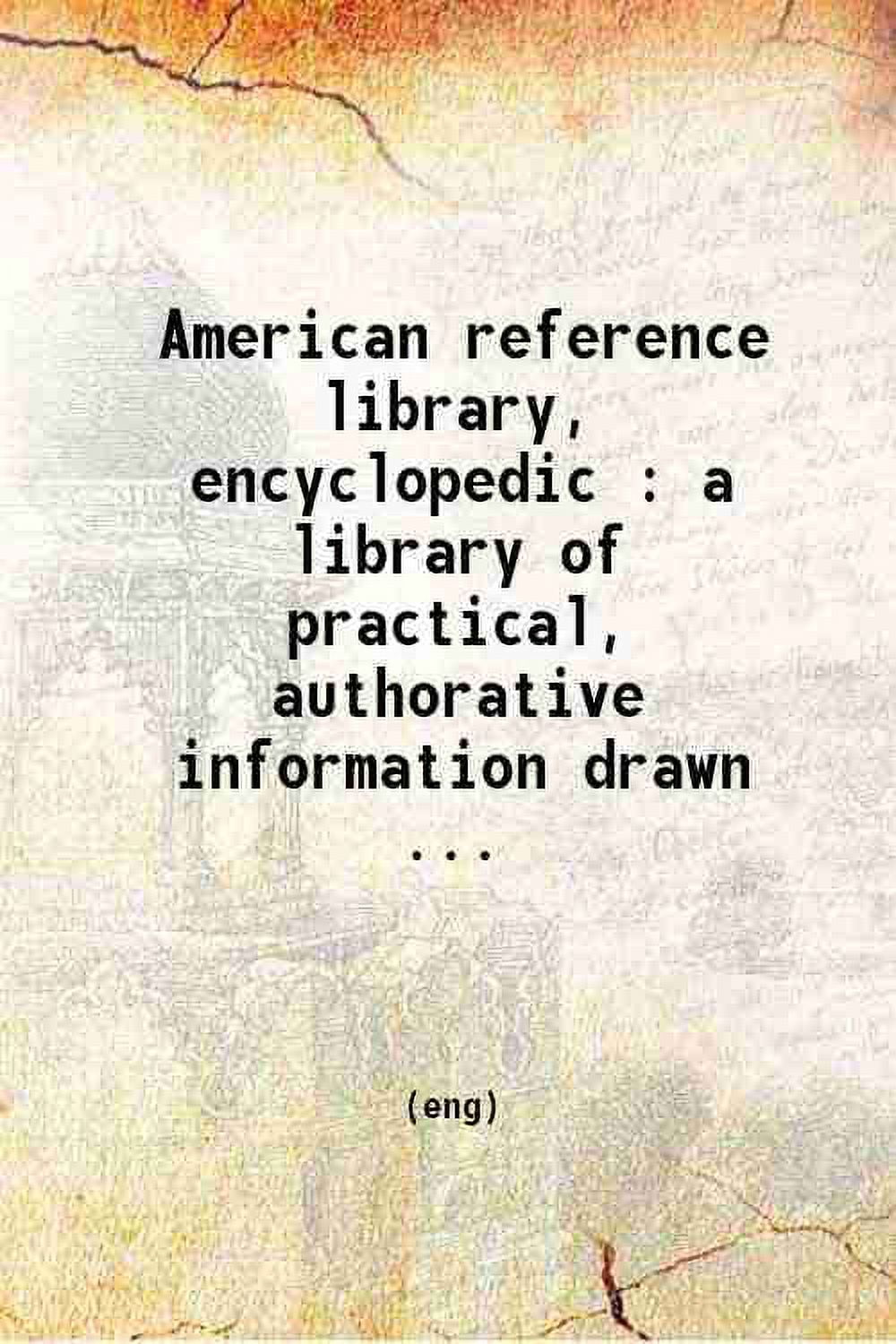 American reference library, encyclopedic a library of practical ...
