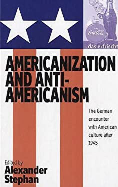 Pre-Owned Americanization and Anti-Americanism : The German Encounter ...
