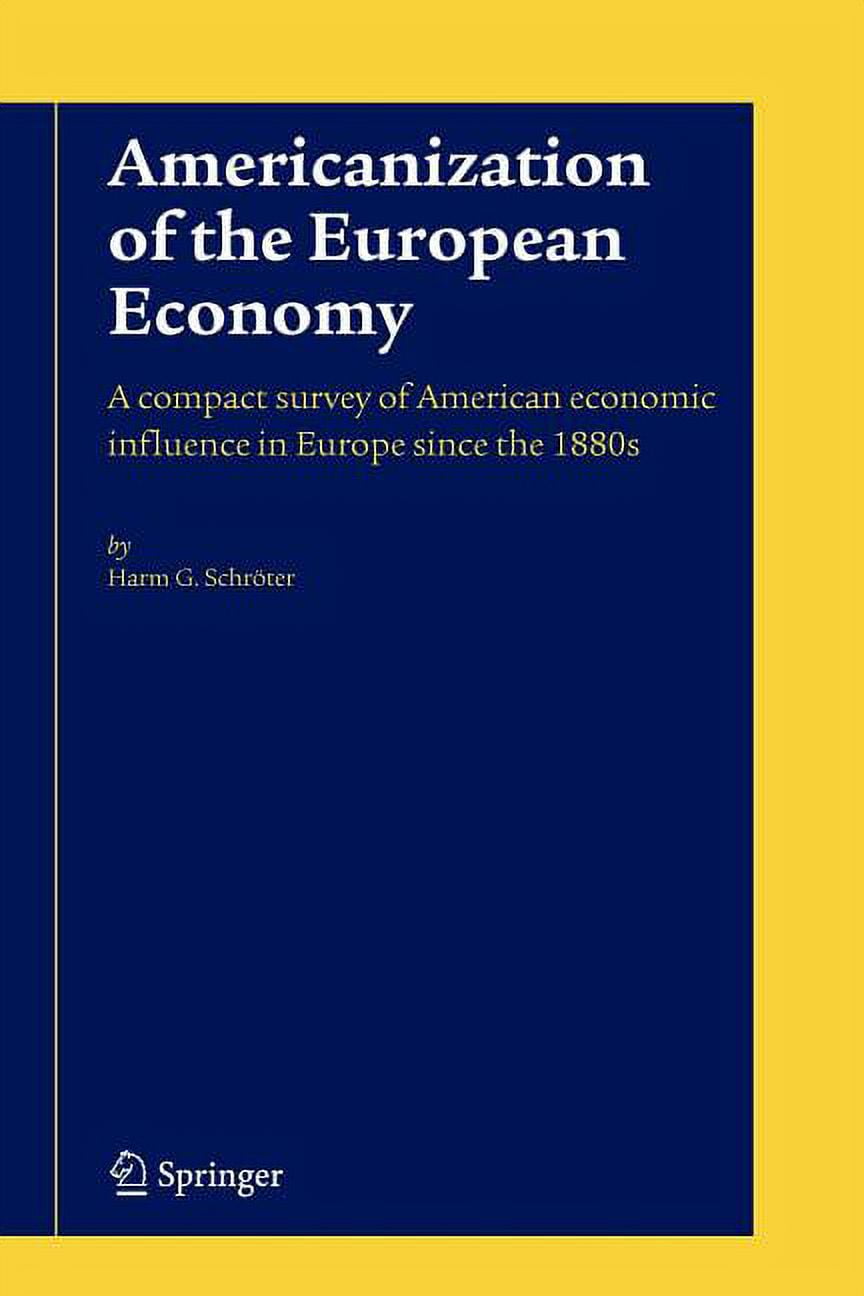 Americanization of the European Economy: A Compact Survey of American ...