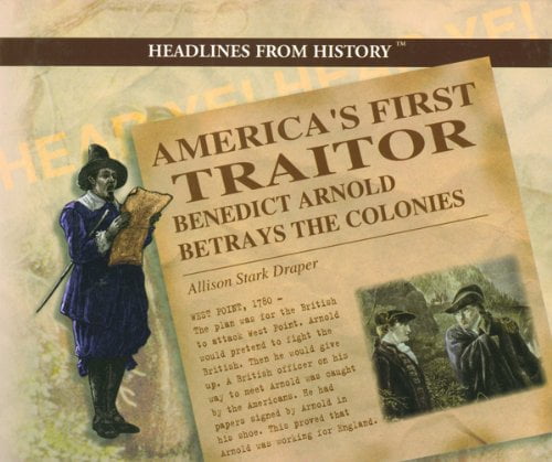 Pre-Owned America's First Traitor : Benedict Arnold Betrays the ...